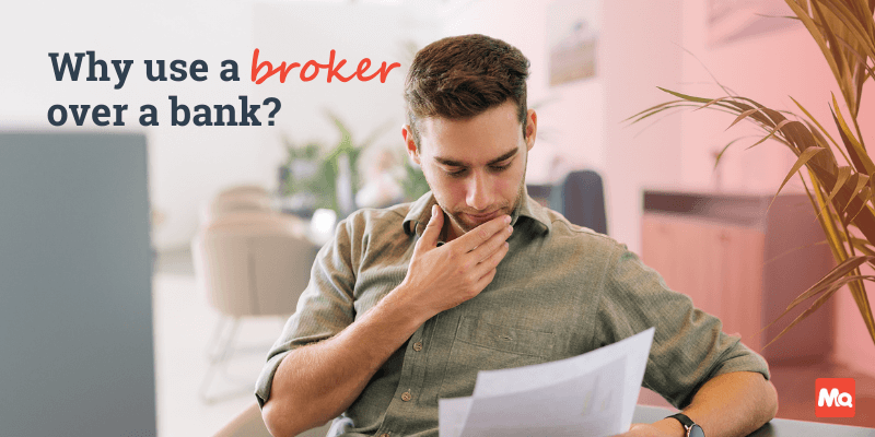 Why Use a Broker Over a Bank? - MoneyQuest Australia